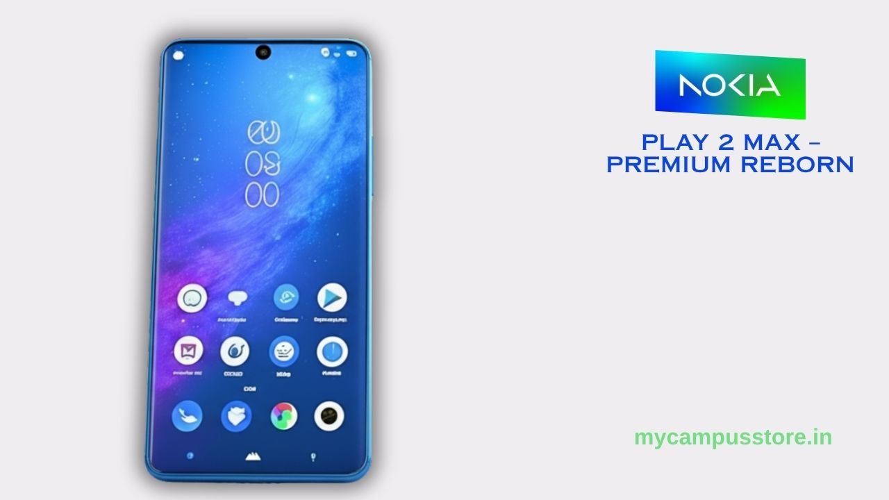 Nokia Play 2 Max 5G Launch — Premium Design, Flagship Specs & Next-Gen ...